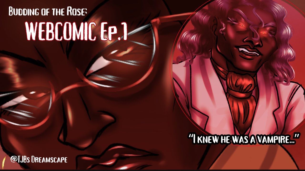 "I knew he was a vampire..." EP. 1 Budding of the Rose (WEBCOMIC) - YouTube