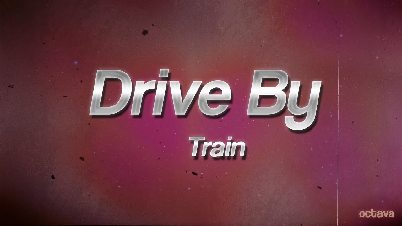 Train - Drive By ️ (Lyrics) - YouTube