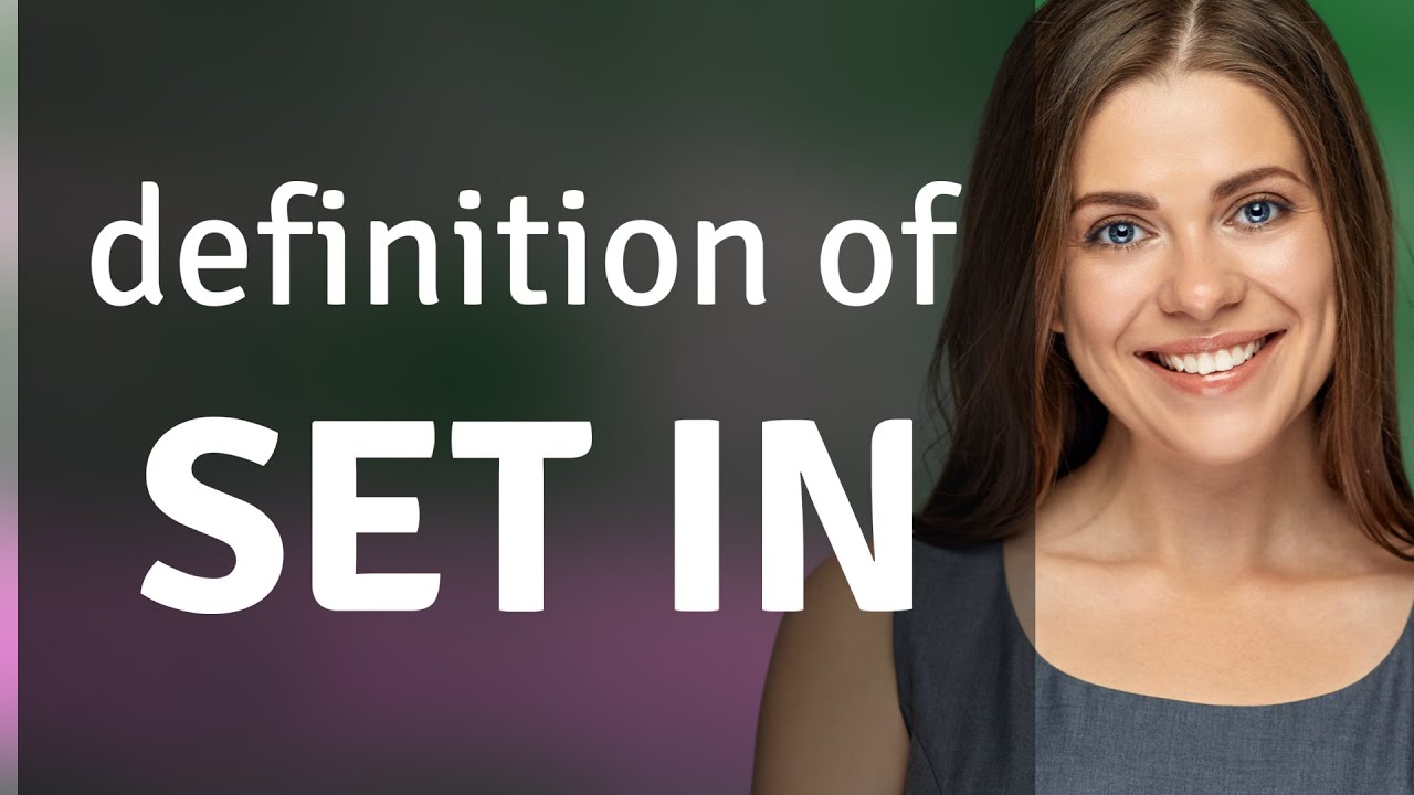Set in • SET IN definition - YouTube