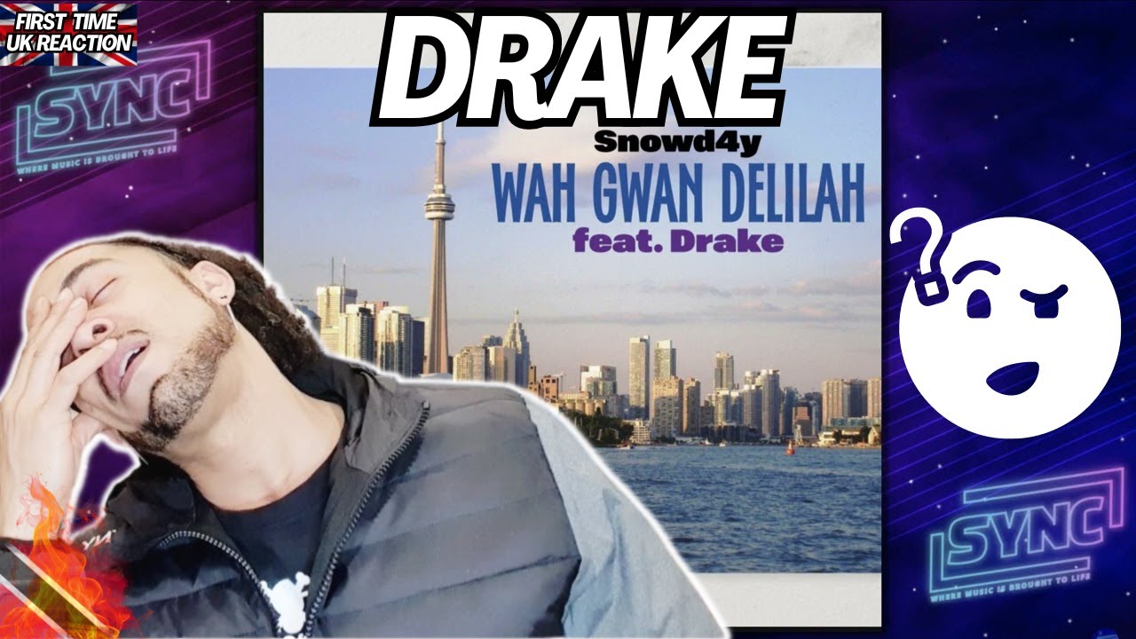 THIS CANT BE REAL????!!!! Snowd4y & Drake - Wah Gwan Delilah [FIRST ...