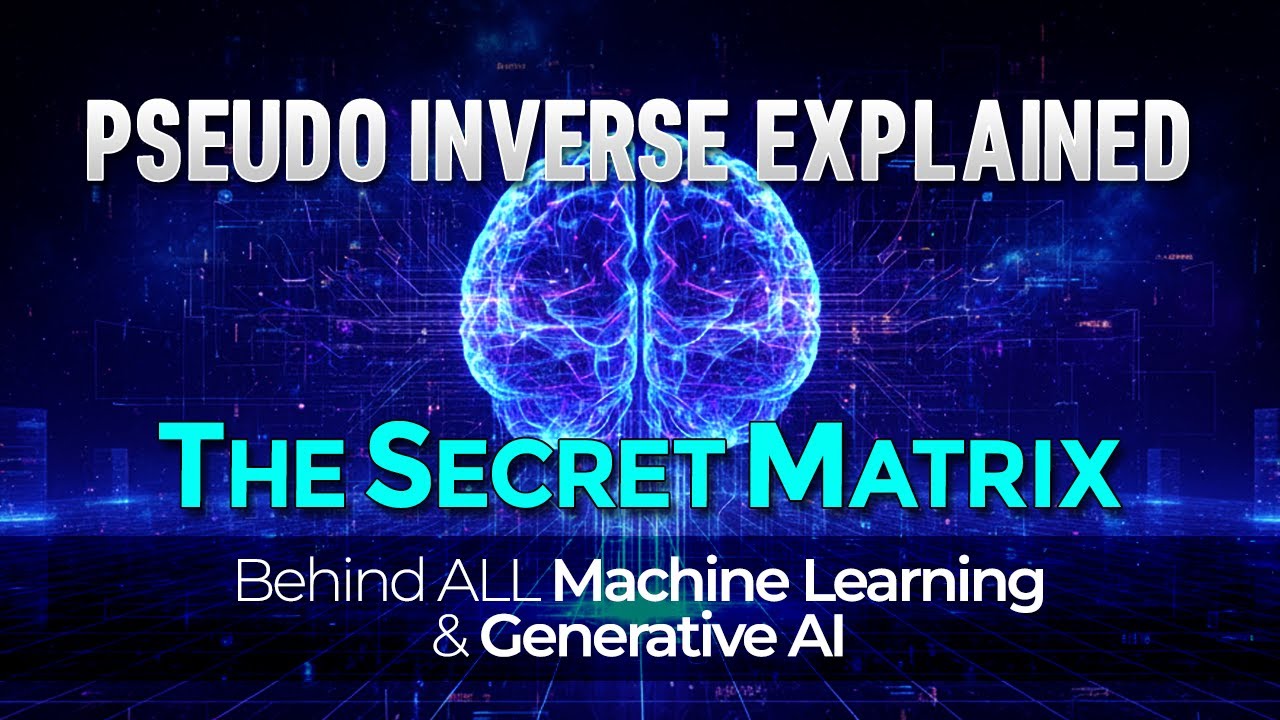 Pseudo Inverse Explained: The Secret Matrix Behind ALL Machine Learning ...