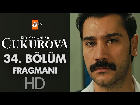 Bir Zamanlar Çukurova 34. Bölüm Fragmanı