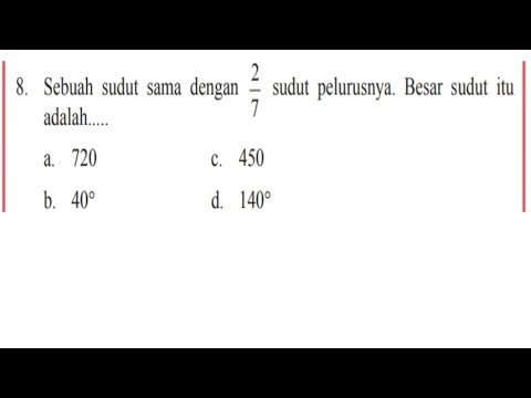 Sebuah sudut sama dengan 2 per tujuh sudut pelurus nya. Besar sudut itu ...