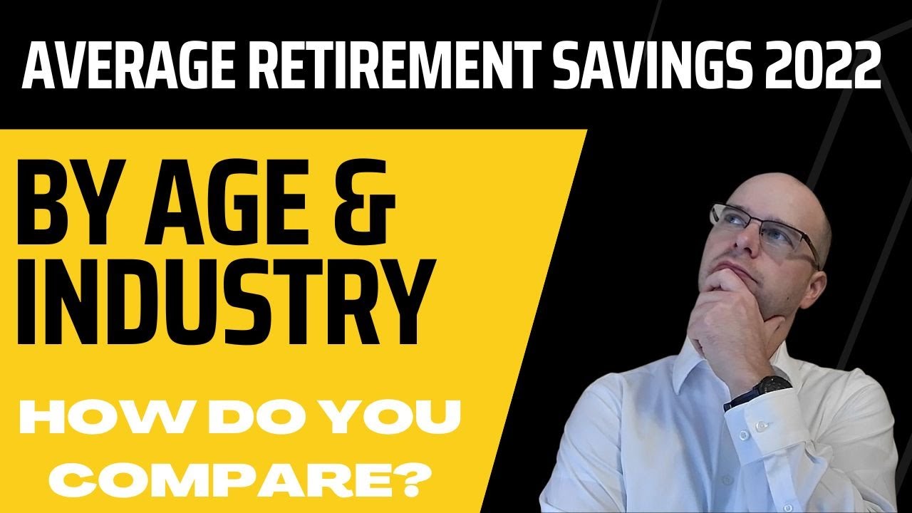 2022 Average retirement SAVINGS by AGE, INCOME & INDUSTRY! - YouTube