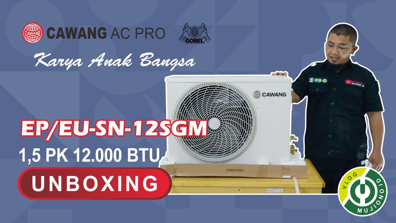 UNBOXING CAWANG AC PRO 1,5 PK EU/EP-SN-12SGM MAU DIPASANG DI STUDIO ...