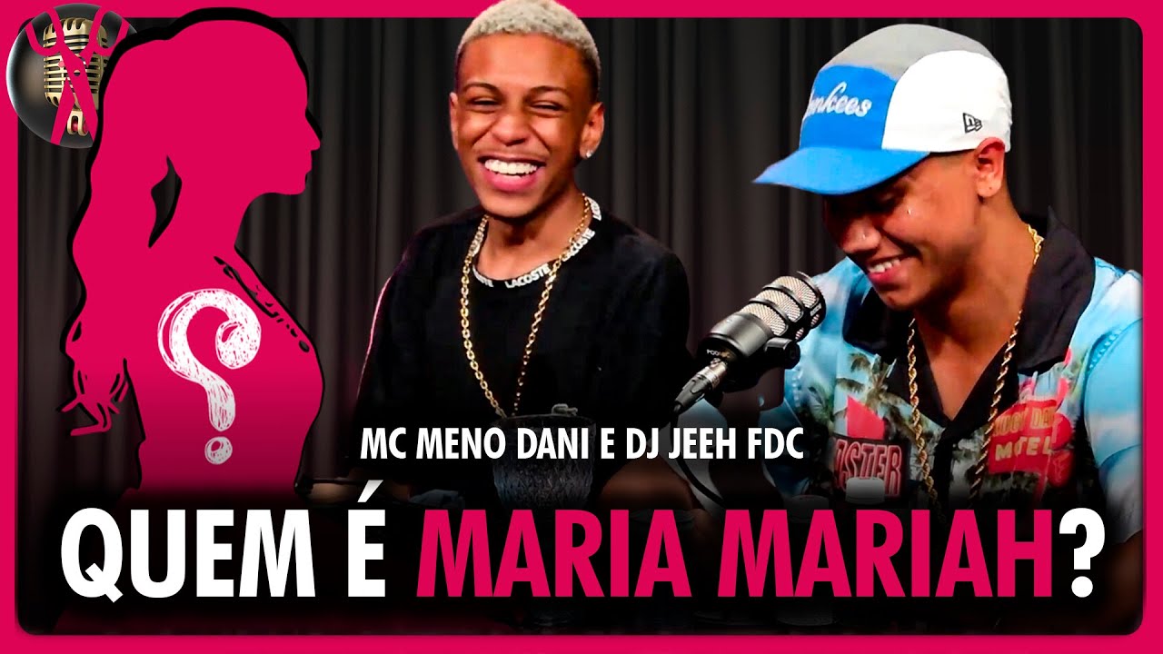 MARIA MARIAH foi INSPIRADA em alguma MENINA? - MC MENO DANI E DJ JEEH ...