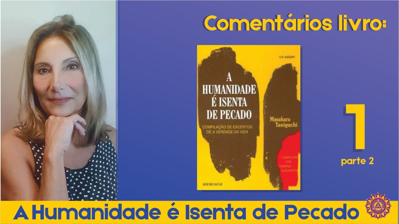 Comentários sobre o livro: A Humanidade é Isenta de Pecado 1 da Seicho ...