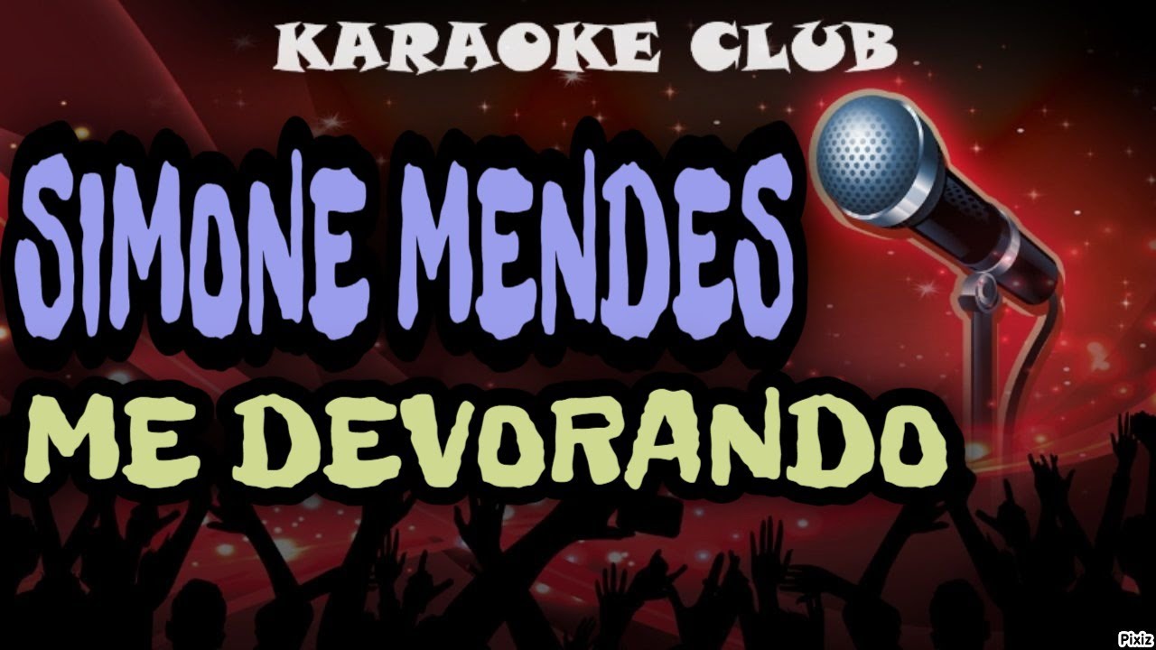 SIMONE MENDES - ME DEVORANDO ( KARAOKÊ ) - YouTube