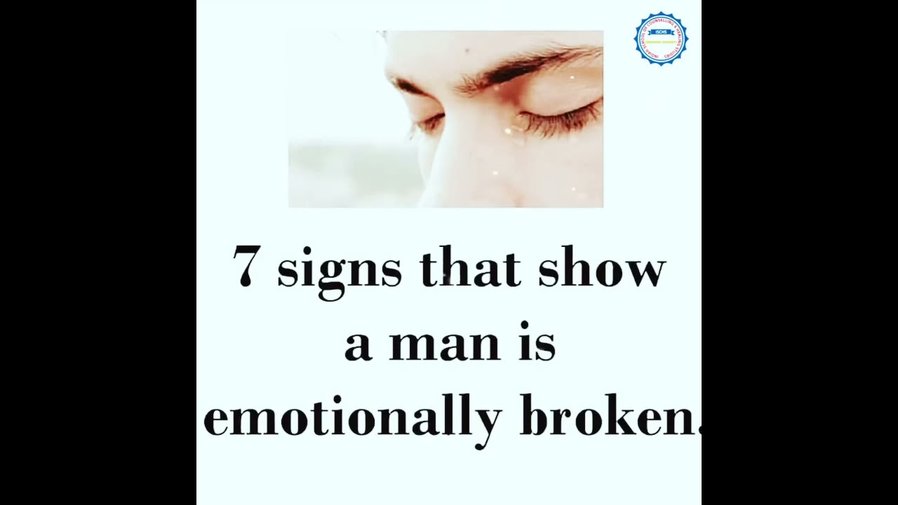 7 signs of an emotionally broken man | wellness series -1 - YouTube