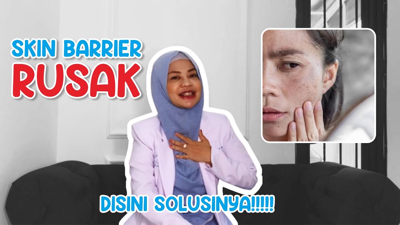 4 Cara Jitu Memperbaiki Skin Barrier Yang Rusak - YouTube