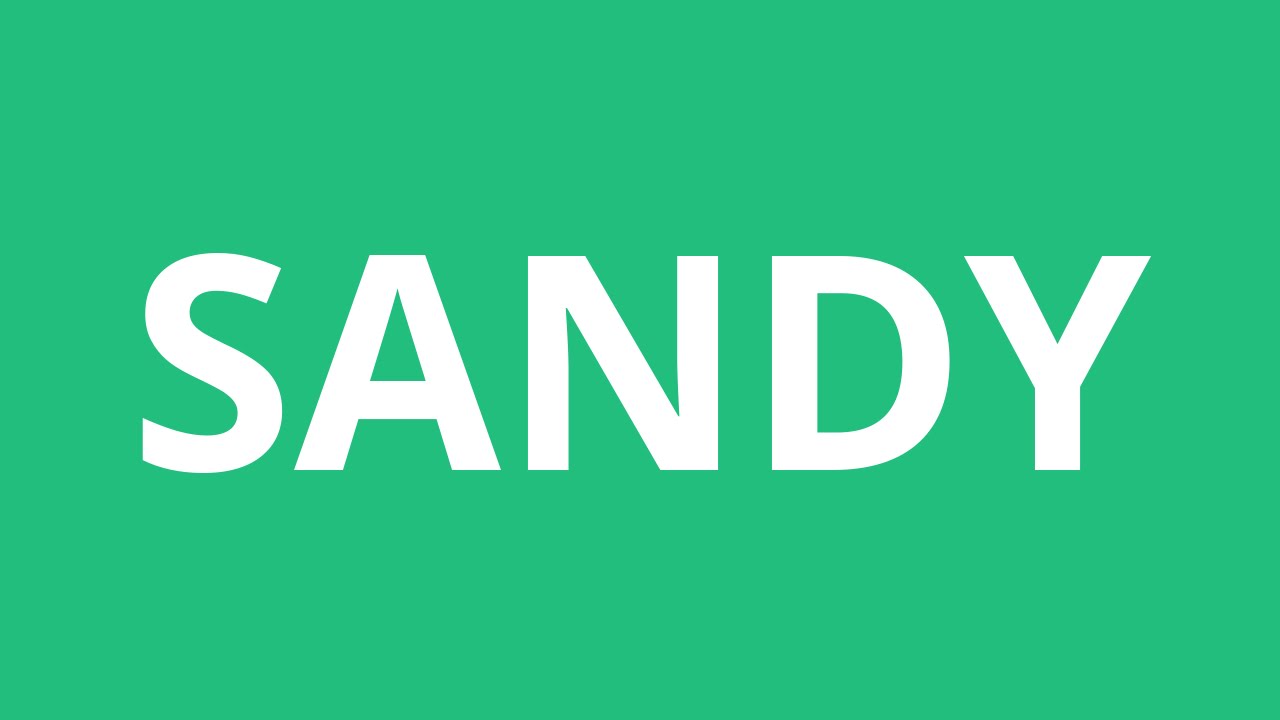 How To Pronounce Sandy - Pronunciation Academy - YouTube