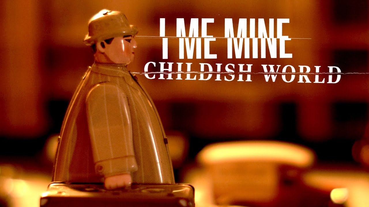 I Me Mine - Childish World (Official Video) - YouTube