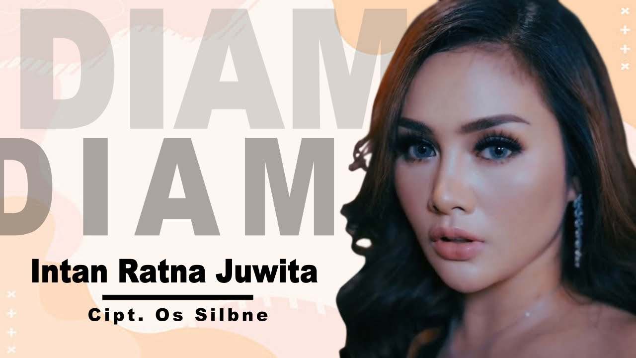 Intan Ratna Juwita - Diam Diam - Cipt. Os Silbne ( Lirik Lagu ) - YouTube