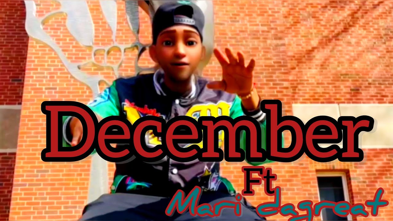 "December Music Video ft. Mari Dagreat" - YouTube