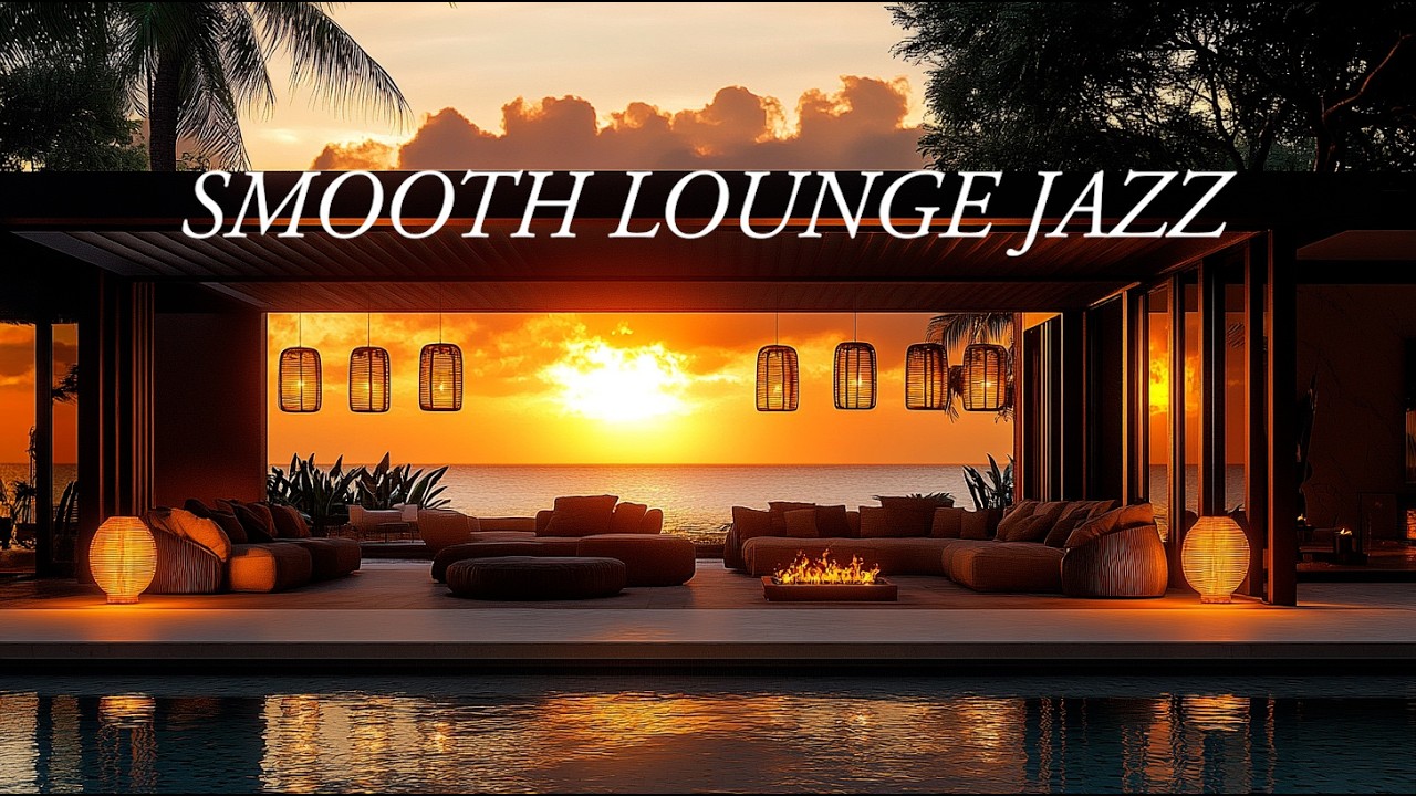 SMOOTH LOUNGE JAZZ | Golden Sunset Lounge | Relaxing Evening Melodies ...
