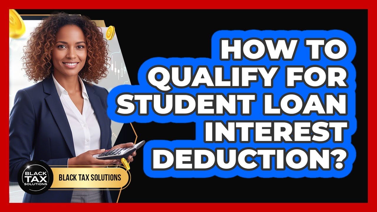 How To Qualify For Student Loan Interest Deduction? - YouTube