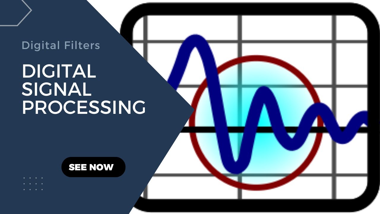 Signal Processing Digital Filters | معالجة الاشارات الفلاتر الالكترونية ...