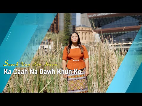 Ka Caah Na Dawh Khun Ko || Sarah Van Tin Hnem || Pathian Hla Thar 2025
