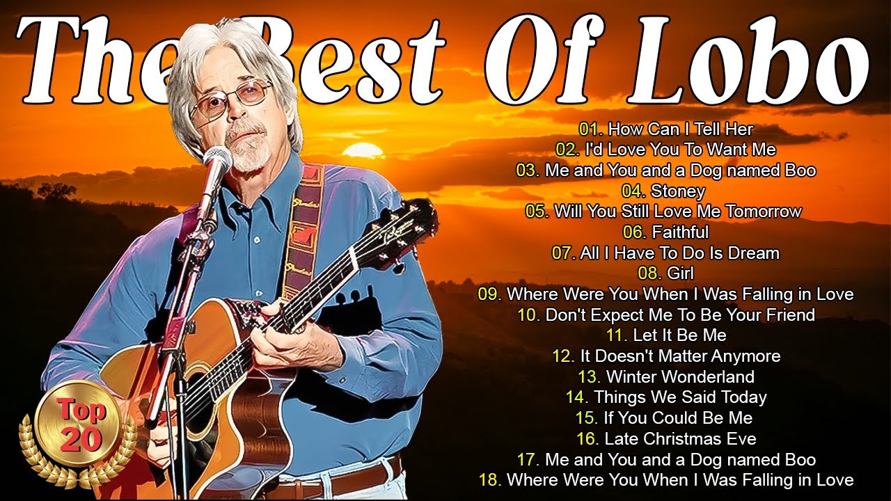 LOBO Love Songs Full Album Playlist - The Best Of Lobo - 70s Soft Rock ...