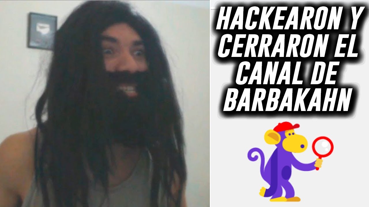 HACKEARON Y CERRARON EL CANAL DE BARBAKAHN "MI EXPERIENCIA CON UNA ...