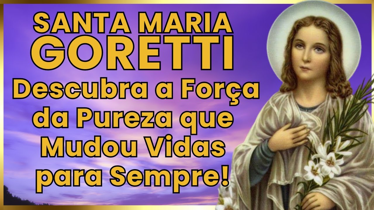 Santa Maria Goretti: A Verdadeira Força da Pureza - YouTube