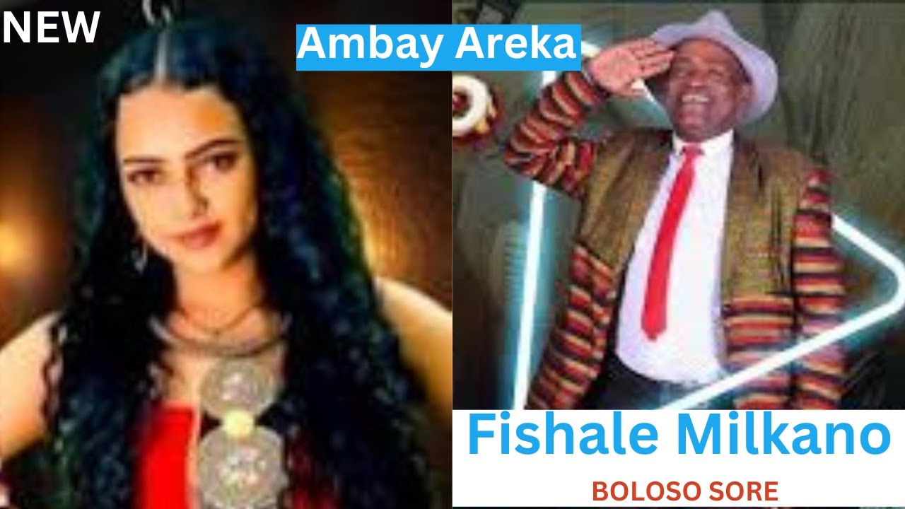 Fishale Milkano|Ambay|Areka|Boloso Sore| New wolaita hot music video ...