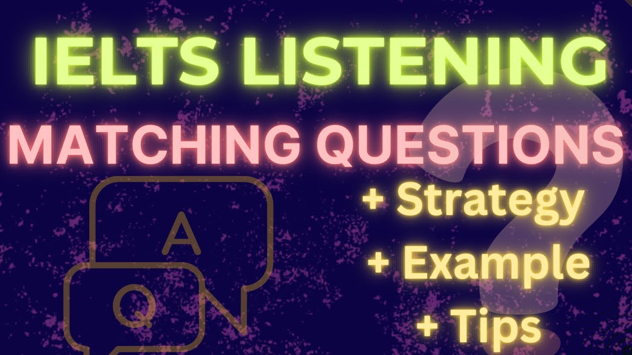 IELTS LISTENING; Matching Questions Real IELTS Example & Tips - YouTube