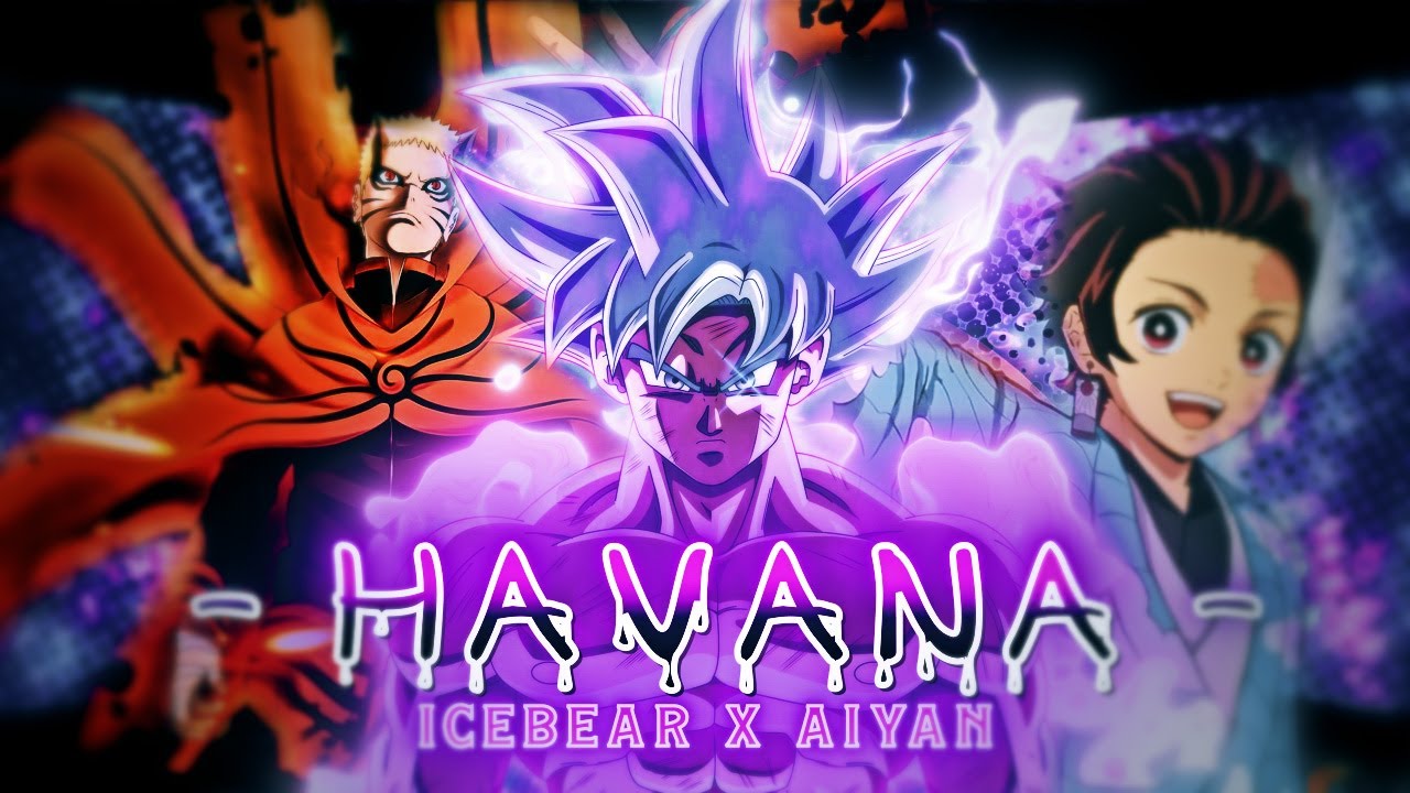 ICEBEAR X AIYAN「 HAVANA 🤩」- ANIME MIX -「AMV/EDIT」4K! - YouTube