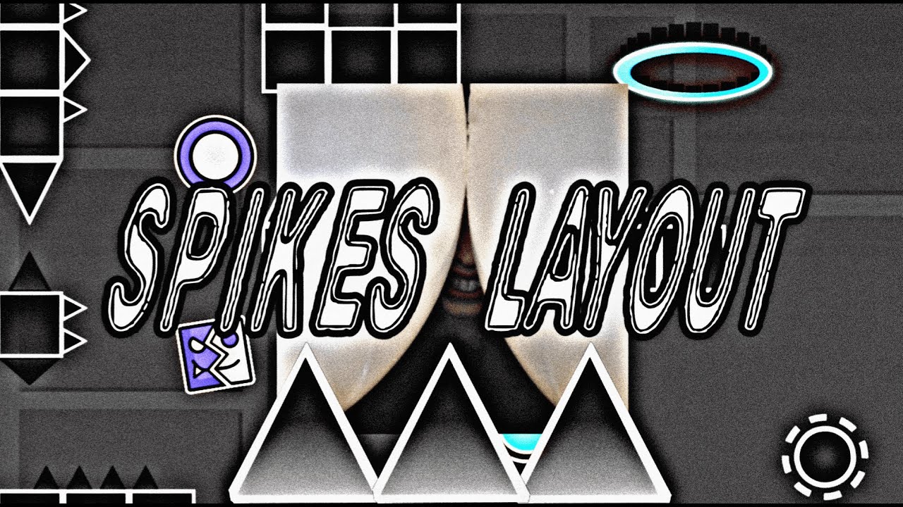 Spikes - Death Grips Layout by Valkrin (me) - Geometry Dash - YouTube