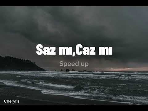 Oralarda mevsim yaz mı?// Çağla -Saz mı,Caz mı- (Speed Up)