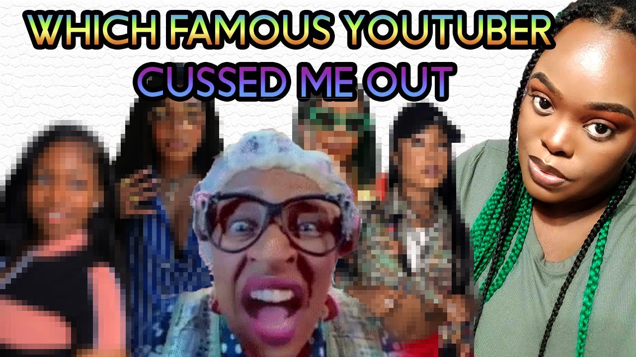 STORYTIME: HOW I GOT CUSSED OUT BY A FAMOUS YOUTUBER - YouTube