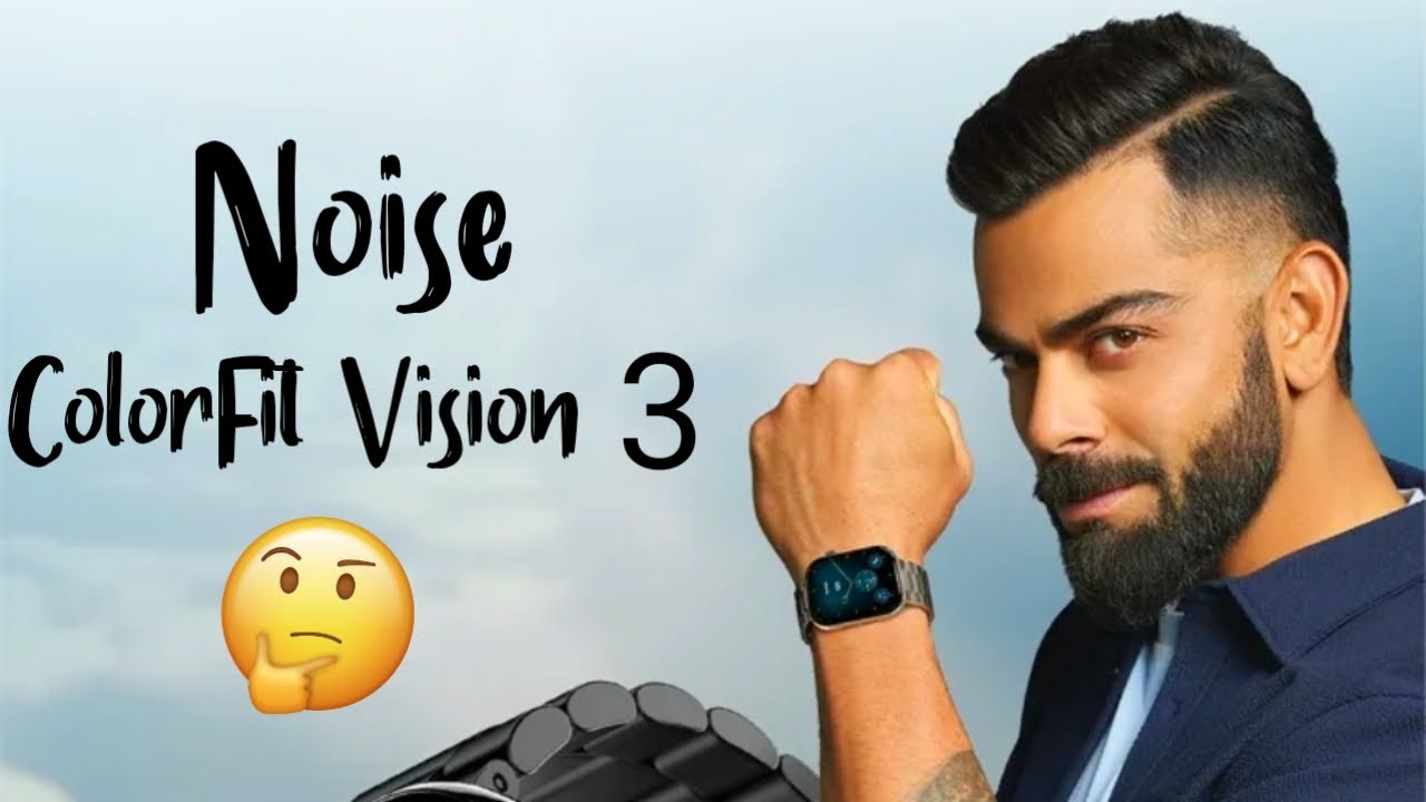 Noise Vision 3 Review, Noise ColorFit Vision 3 Price, Noise Vision 3 ...