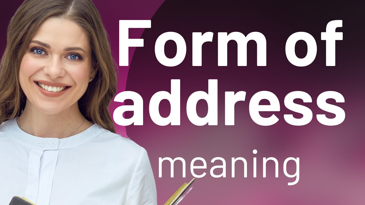 Form of address | what is FORM OF ADDRESS definition - YouTube