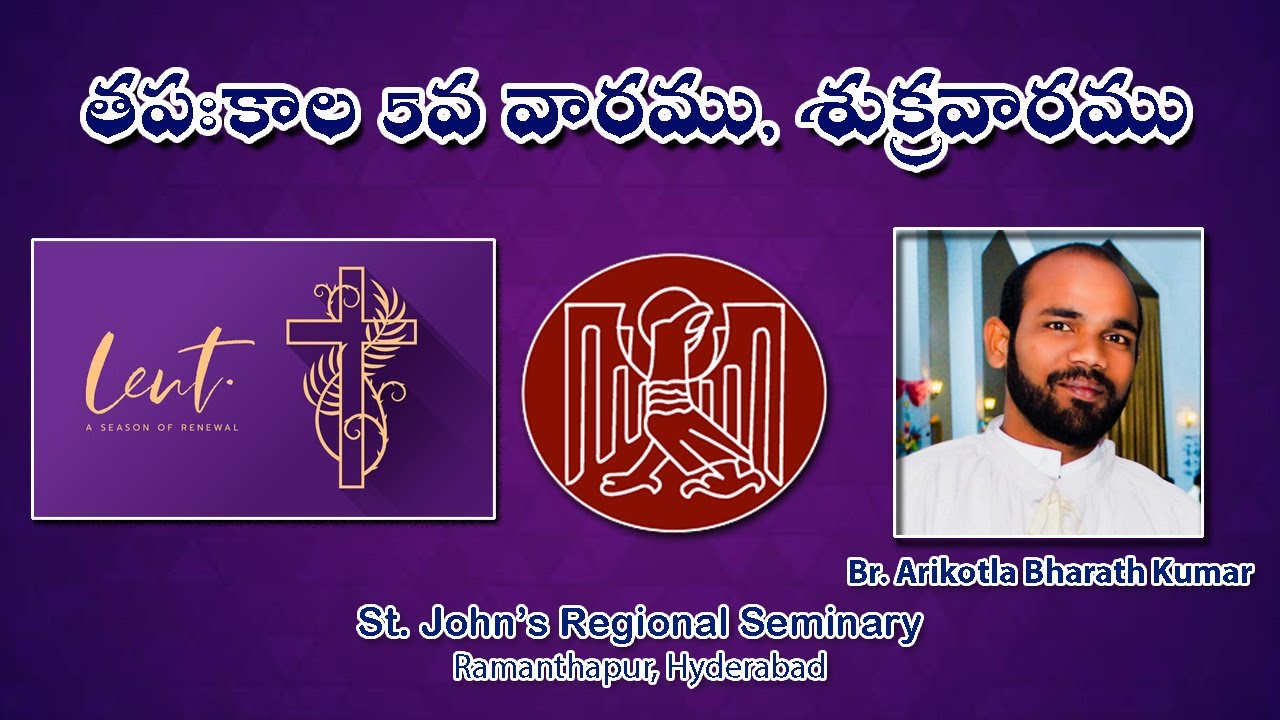 Friday, Fifth Week of Lent II Br. Arikotla Bharath Kumar II St. John's ...