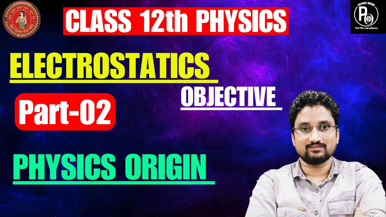 Electrostatics , Part-2 || by pk pawan || physics origin || 12th class || BY PK PAWAN - YouTube
