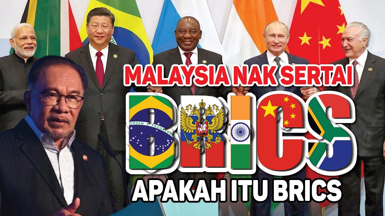 Malaysia nak sertai BRICS ?? Apa tu BRICS ?? - YouTube