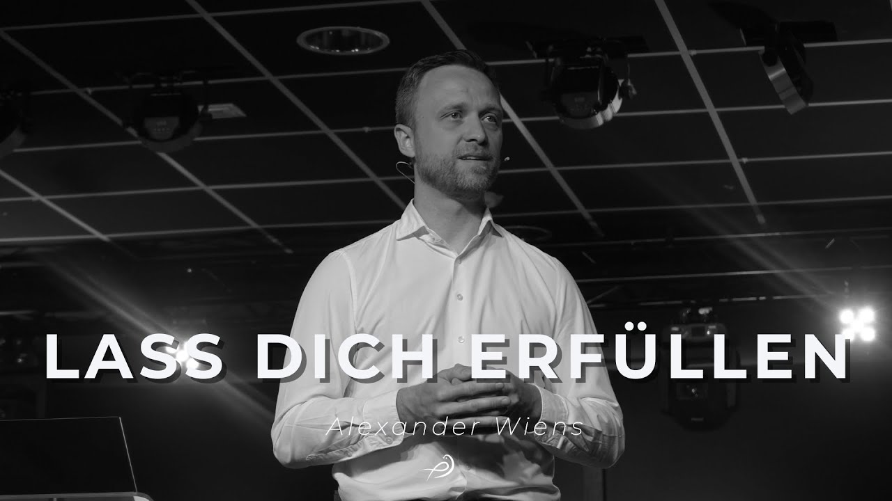 Lass dich erfüllen - Alexander Wiens - YouTube