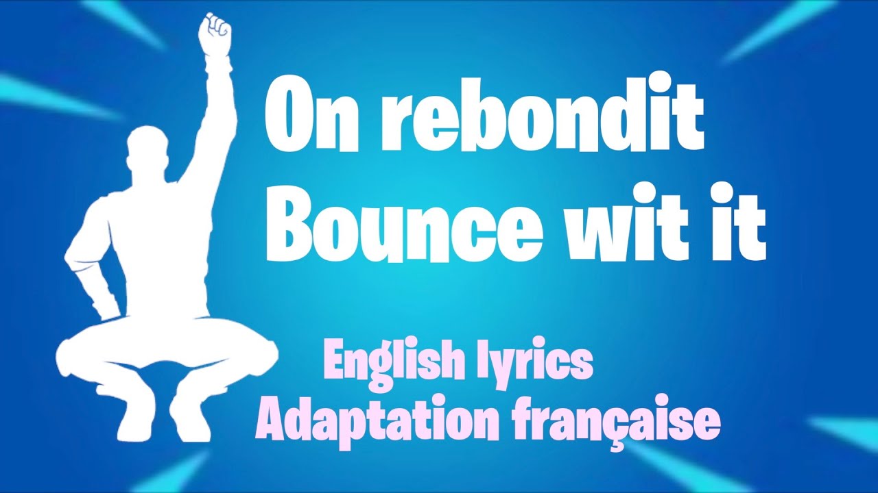 On rebondit ~ Bounce wit it (english lyrics - adaptation française ...