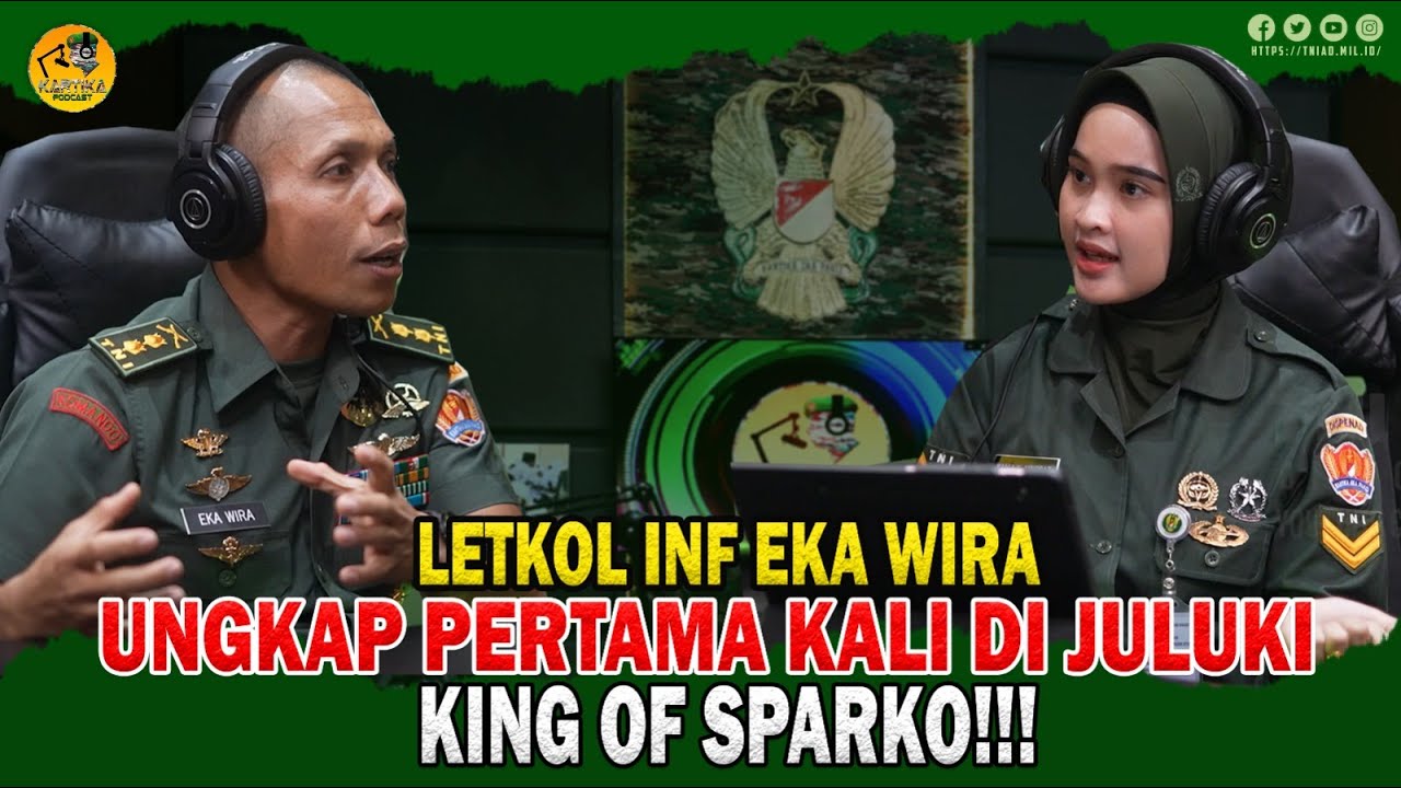 Letkol Inf Eka Wira Ungkap Pertama Kali Dijuluki King of Sparko | Kartika Podcast - YouTube