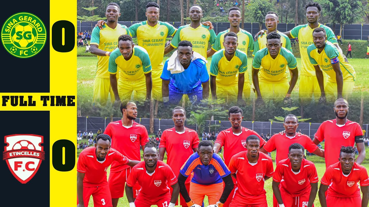 SINA GERARD FC VS ETINCELLES FC BINGANIJE UBUSA KUBUSA - YouTube