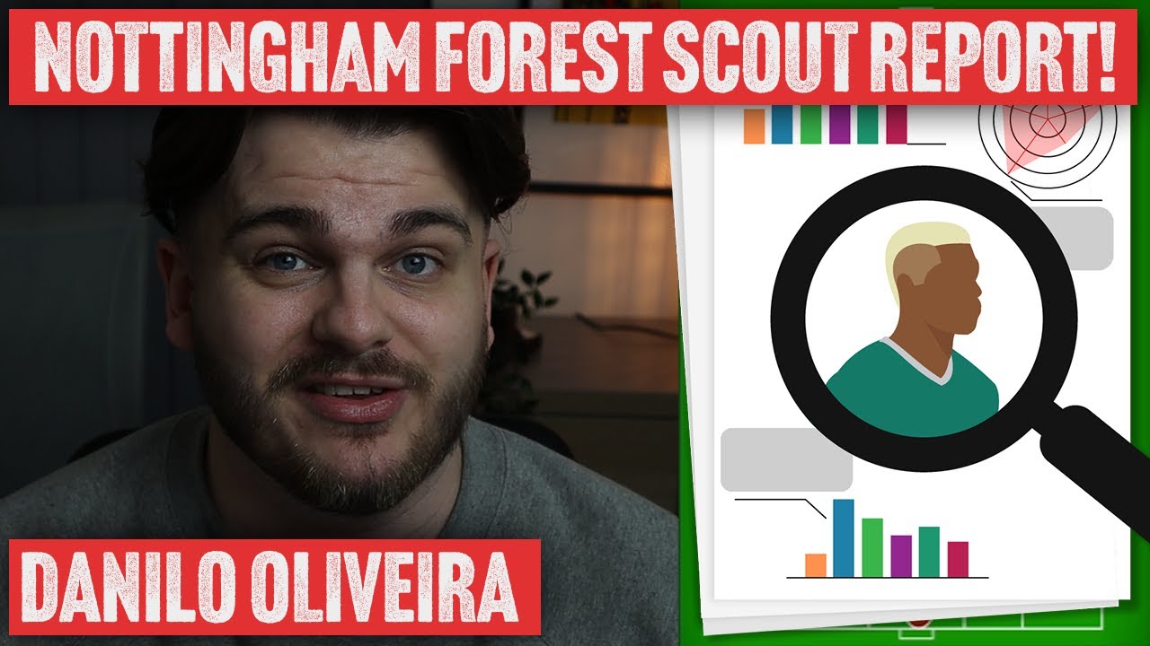 WHY NOTTINGHAM FOREST ARE SIGNING DANILO! | NOTTINGHAM FOREST SCOUT ...