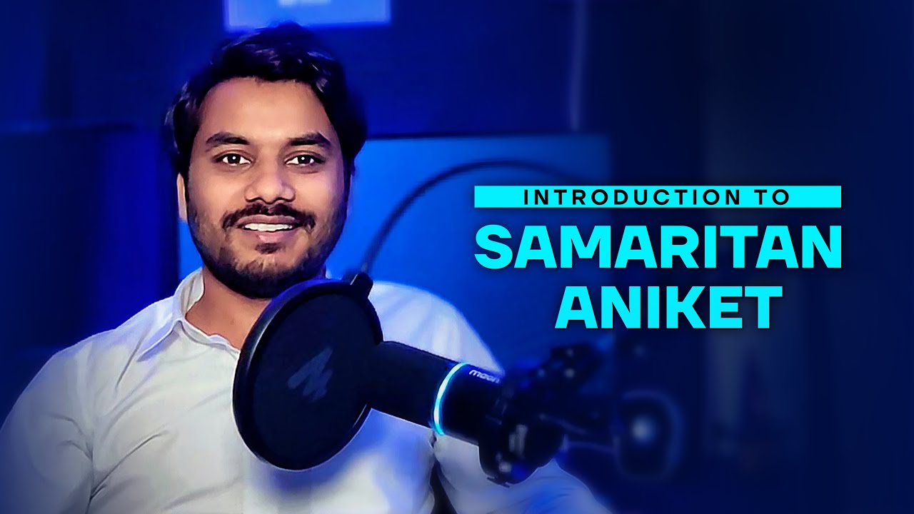 Samaritan Aniket: The Intro - YouTube