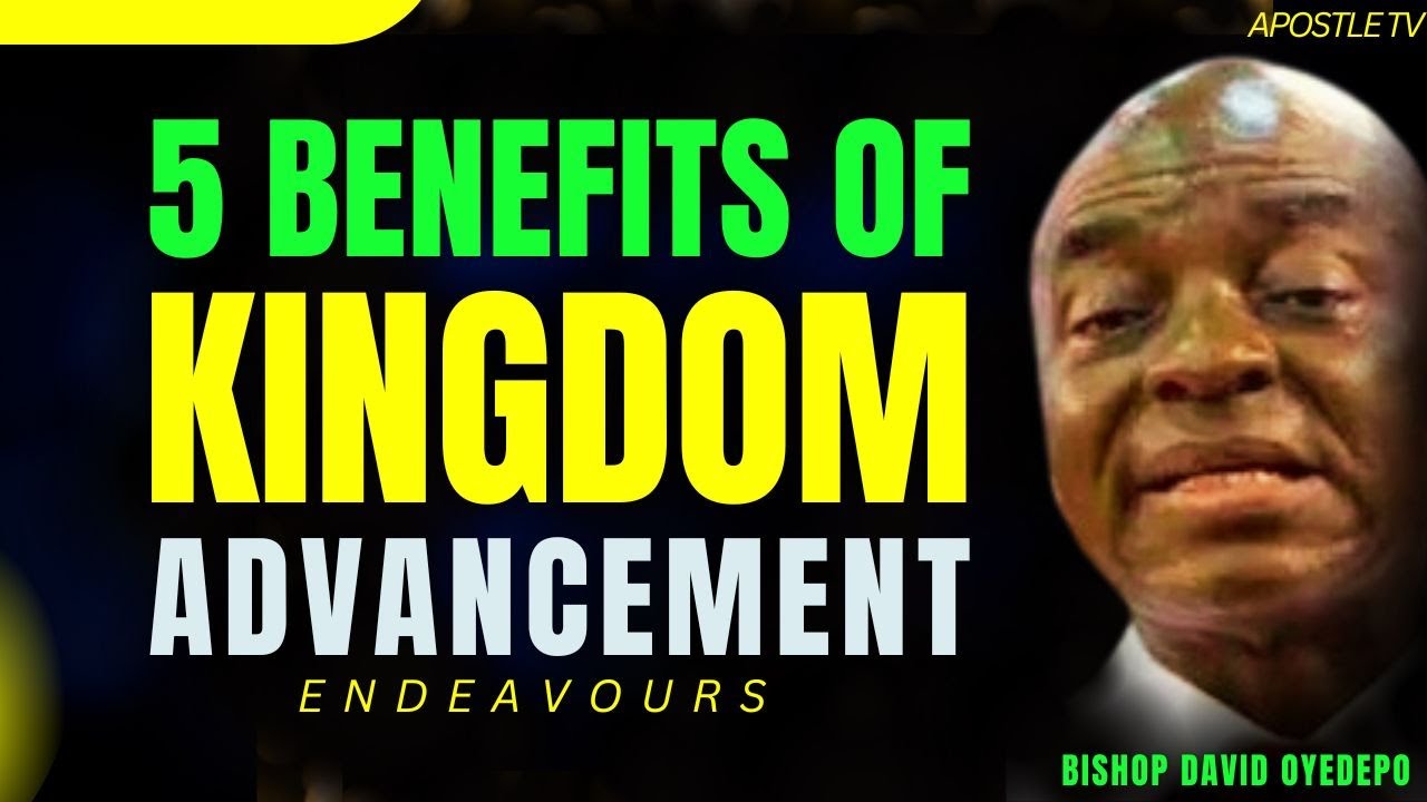 Bishop David Oyedepo - 5 Benefits of Advancing God's Kingdom - YouTube