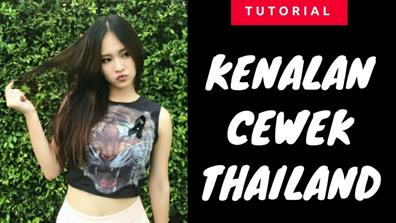 [LoKuduLiat!] Kenalan Sama Cewek Thailand + TUTORIAL!! - YouTube