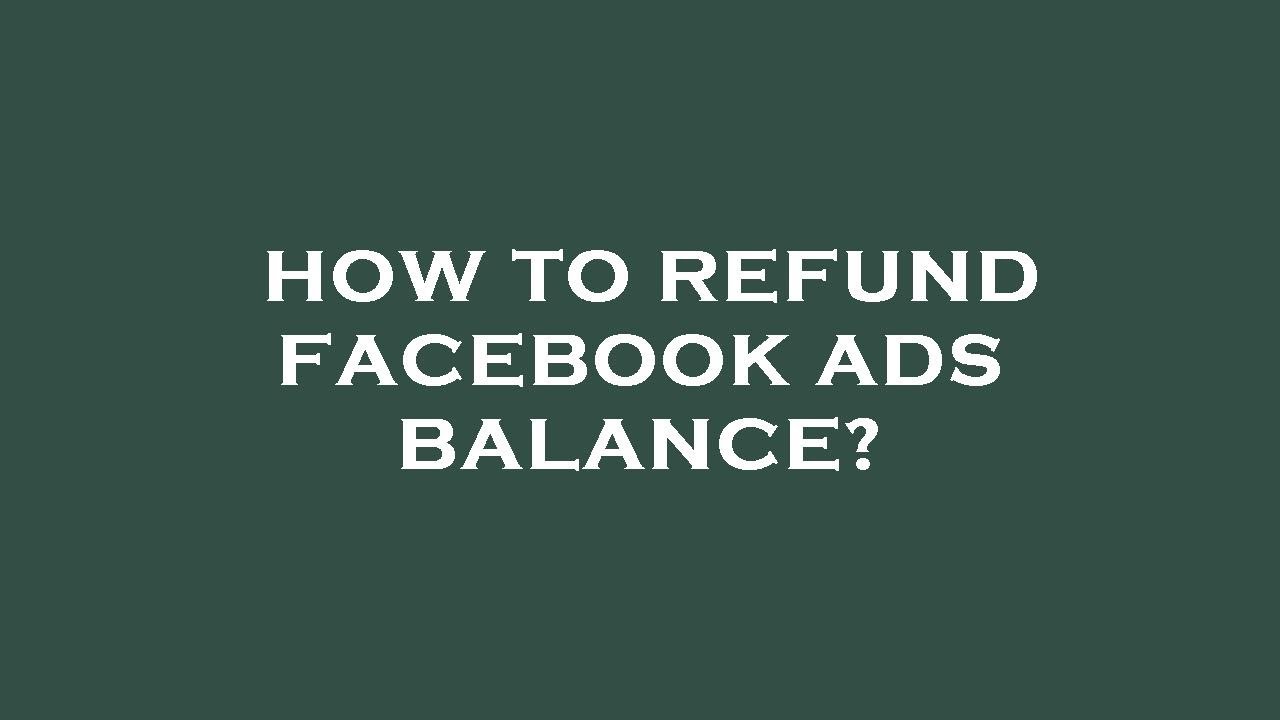 How to refund facebook ads balance? - YouTube