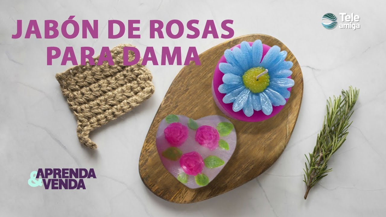 JABÓN DE ROSAS PARA DAMA en Aprenda y Venda - Teleamiga - YouTube