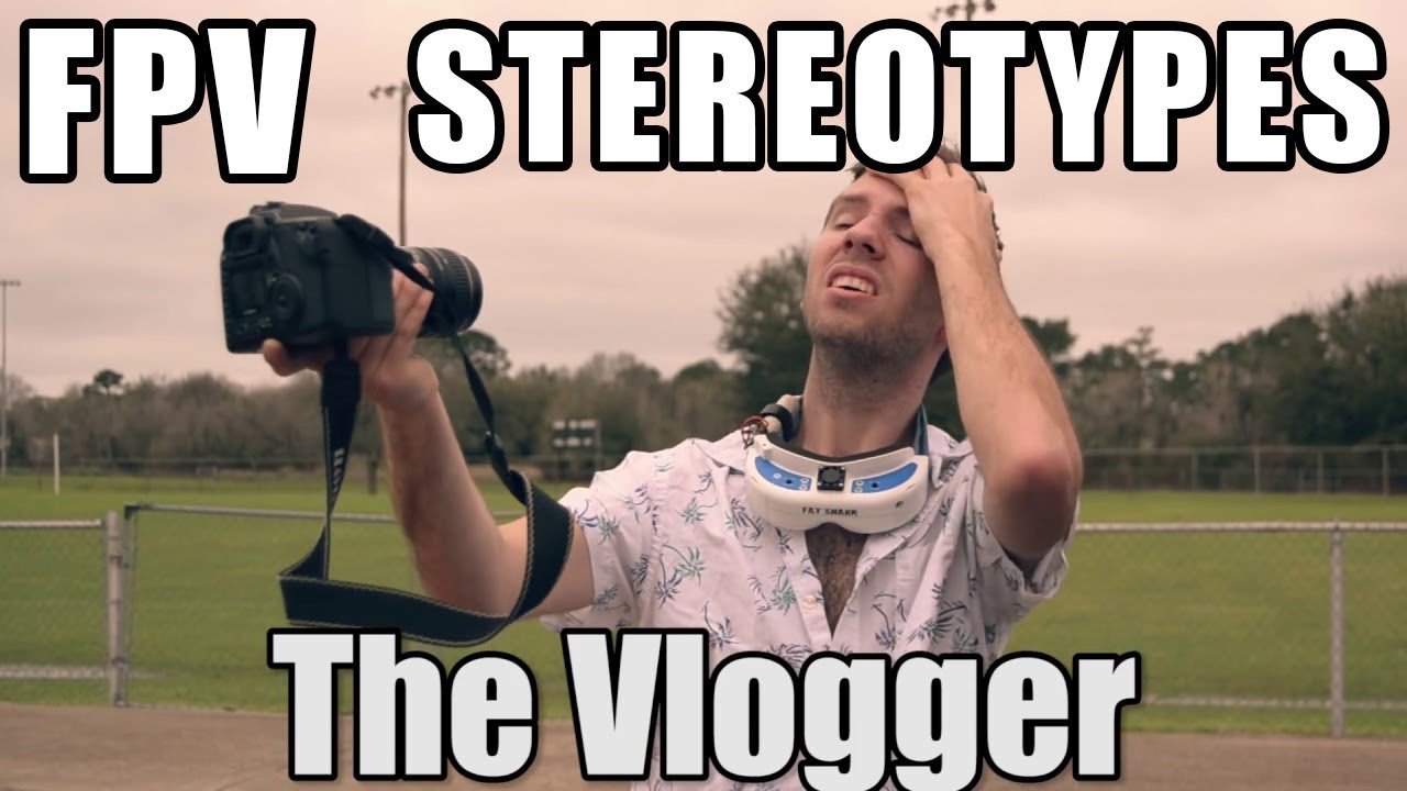 FPV Pilot Stereotypes - YouTube