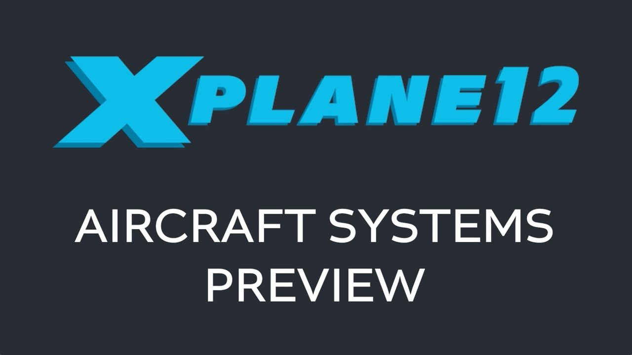 X-Plane 12 Aircraft Systems Preview - YouTube