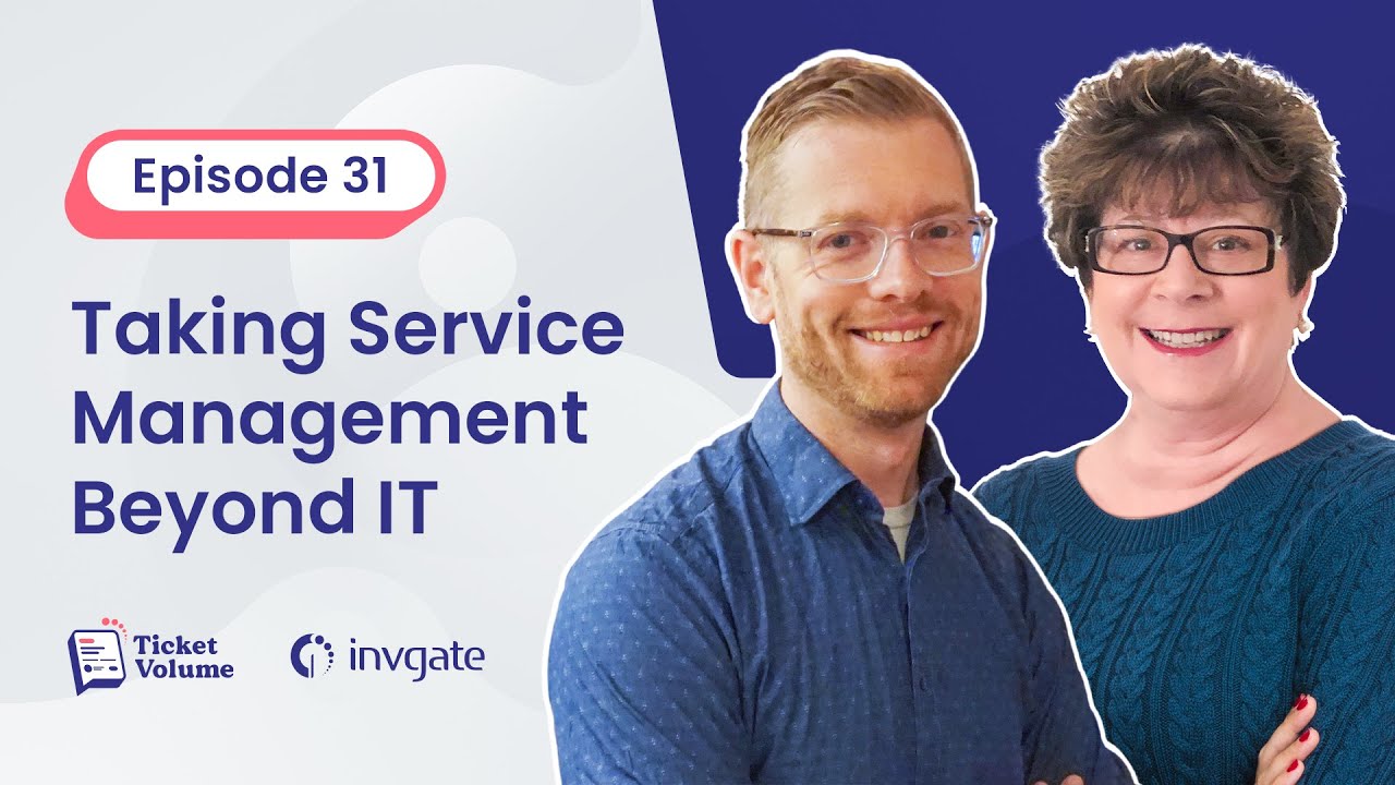 31. Laying The Groundwork to Take Service Management Beyond IT, With ...