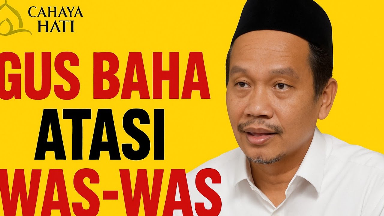 Gus Baha | Cara Ampuh Atasi Was‑Was – Pengajian Singkat 30 Menit - YouTube